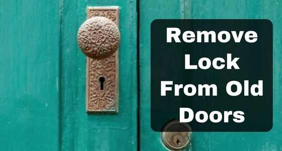 How to Remove Old Lock From Door